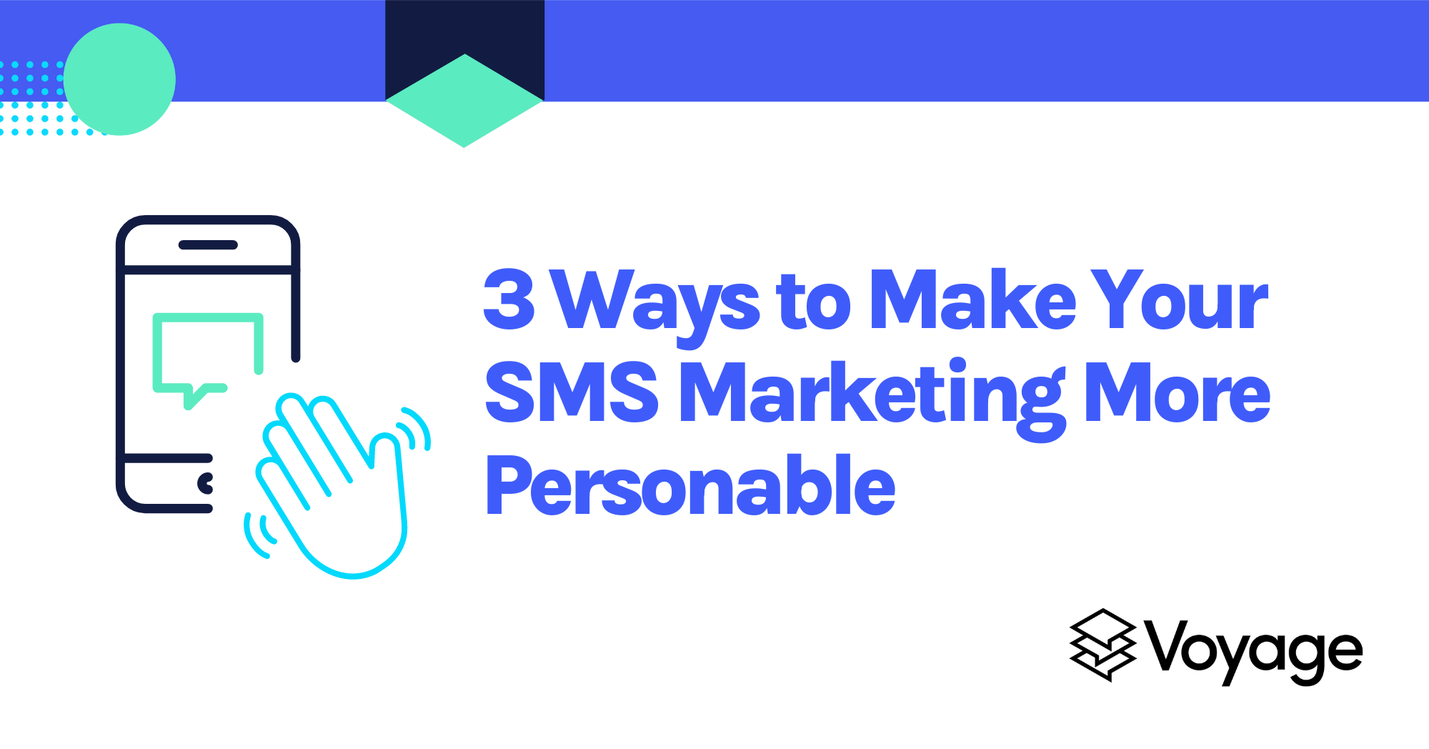 3 Ways to Make Your SMS Marketing More Personable | Voyage SMS